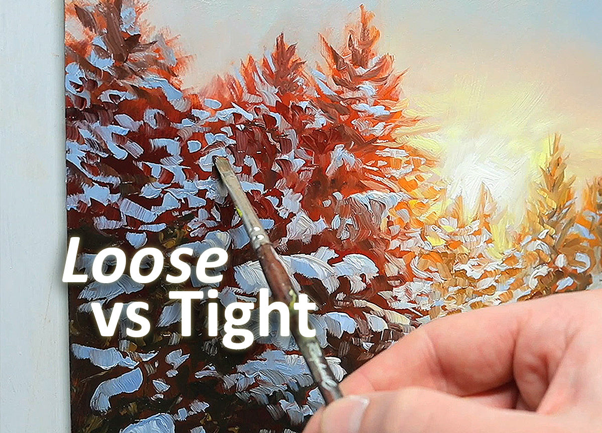 Loose vs Tight Brushwork - Finding The Right Balance In Oil Painting ...
